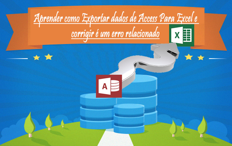 Aprender como Exportar dados de Access Para Excel e corrigir é um erro relacionado